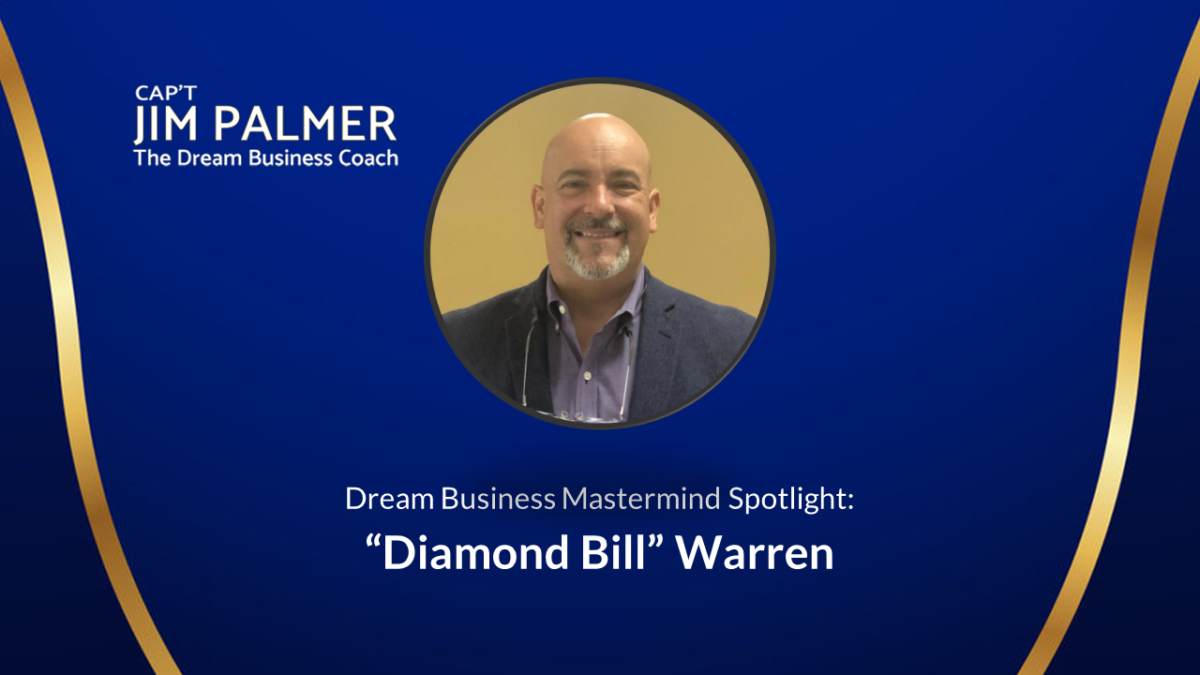 Dream Business Mastermind Spotlight: “Diamond Bill Warren”