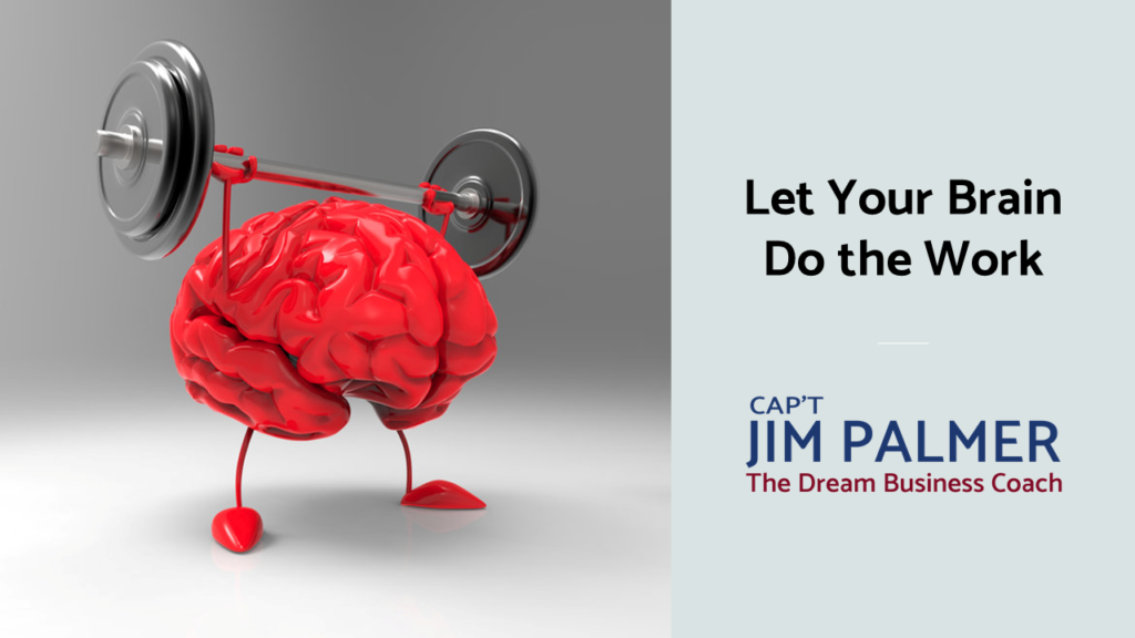 Let Your Brain Do the Work